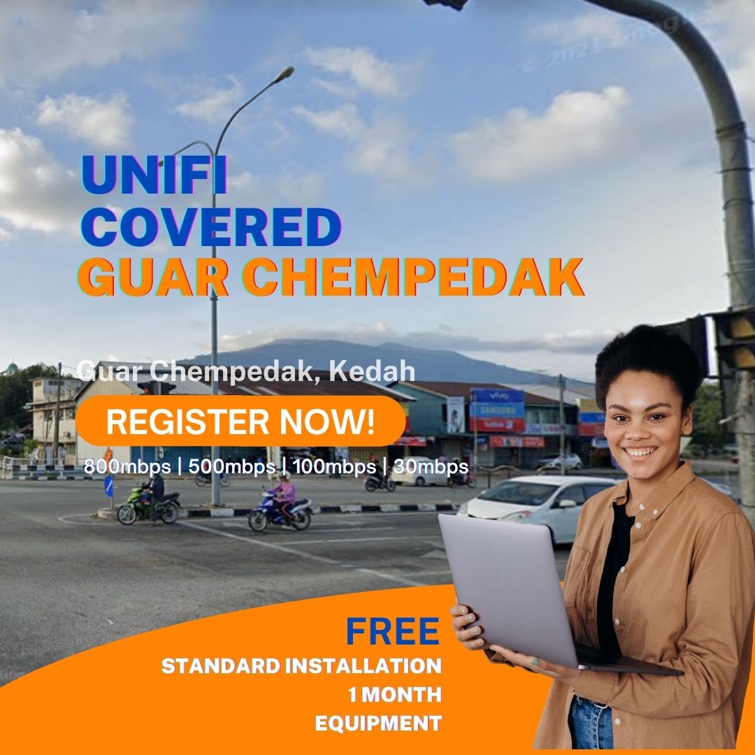 Unifi Guar Chempedak Coverage : Guar Chempedak, Kedah is now covered by ...