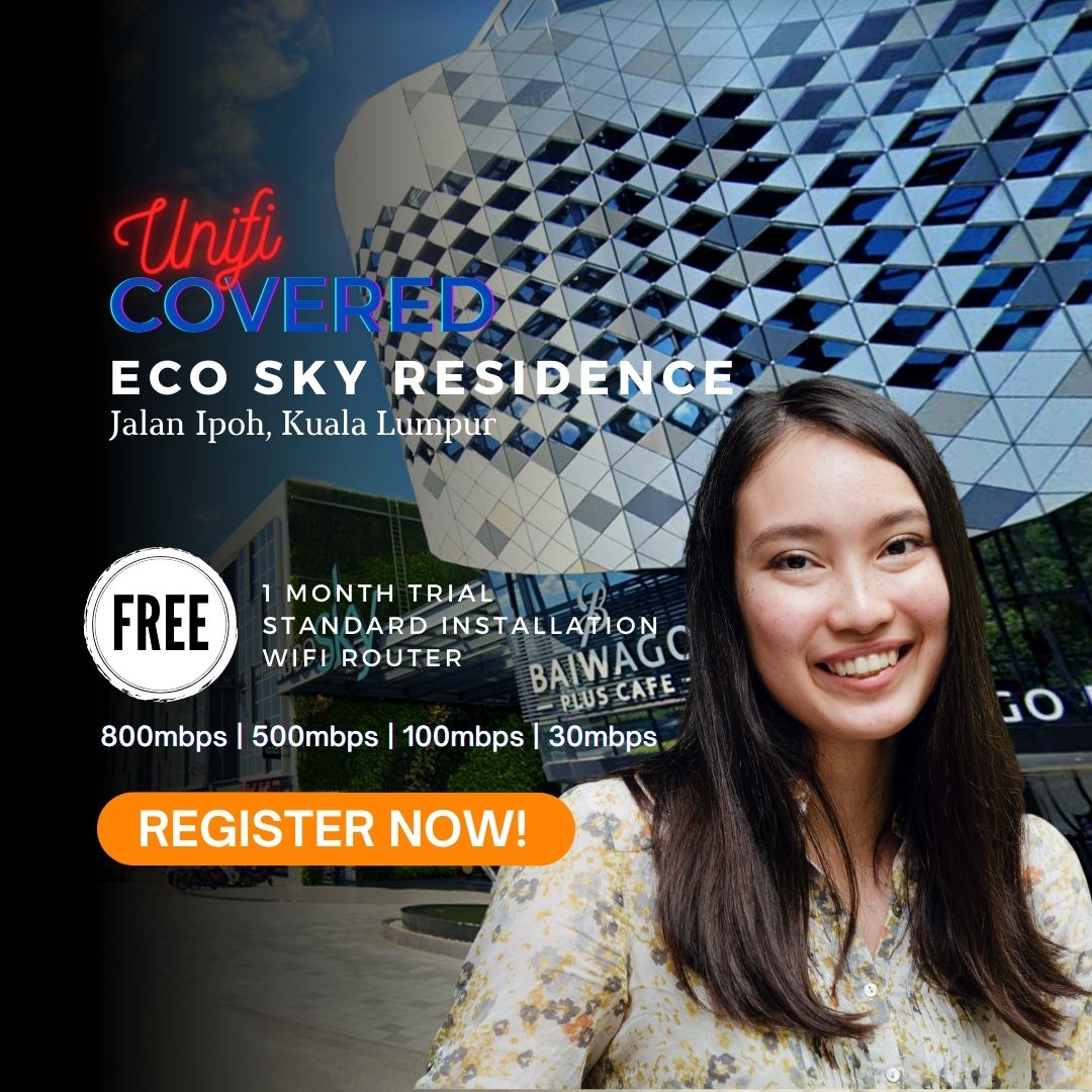 Unifi Jalan Ipoh Coverage : Eco Sky Residence is now covered by Unifi ...