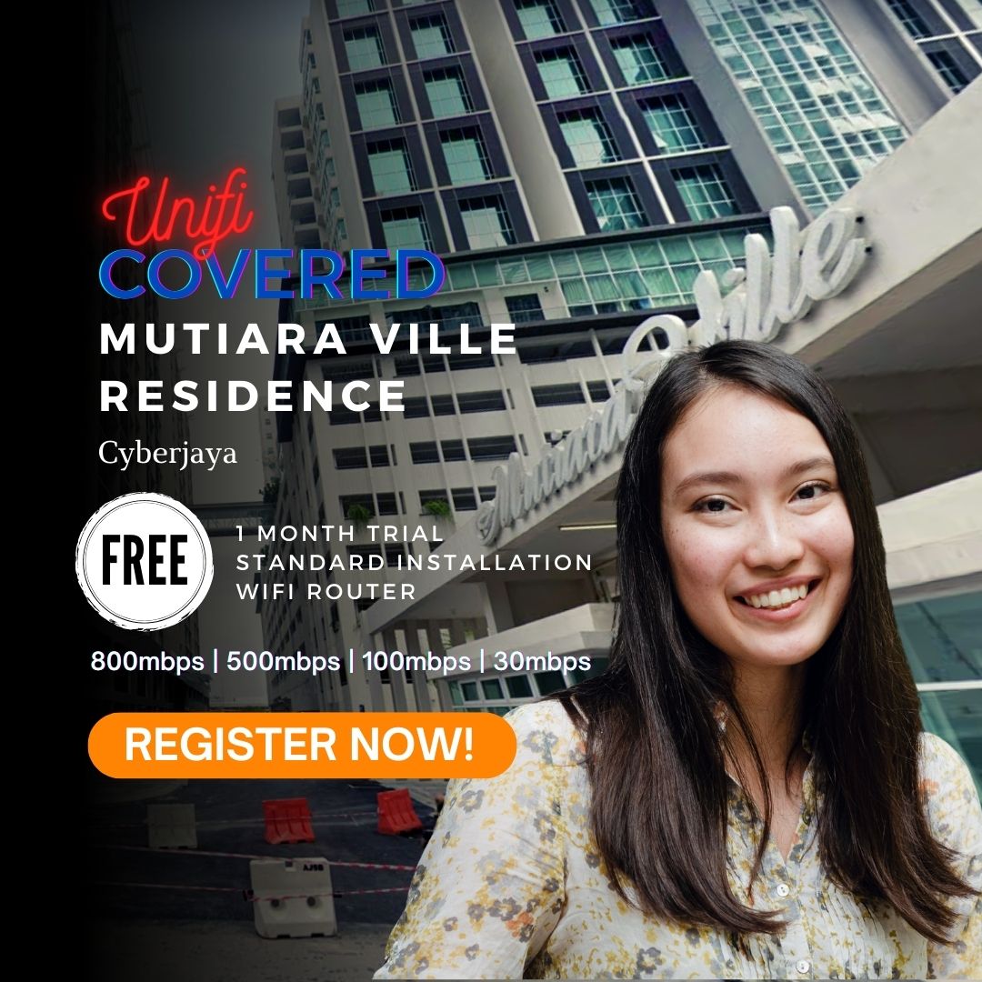 Unifi Cyberjaya Coverage : Mutiara Ville Residence is now covered by ...