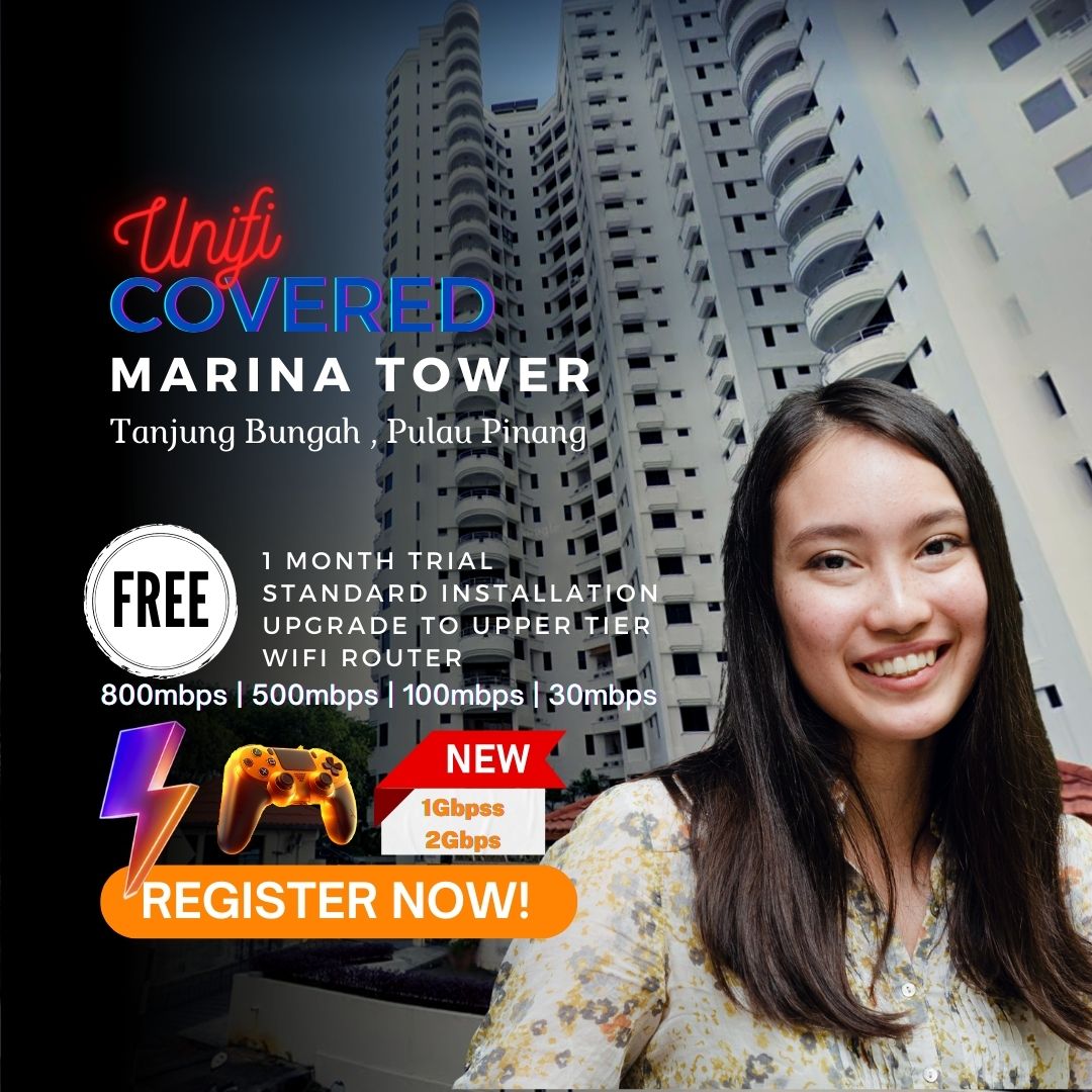 Unifi Covered Marina Tower Condominium – Unifi Tanjung Bungah Coverage - Unifi Broadband Malaysia