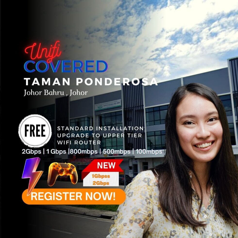 Unifi Home Johor Bahru Coverage – Unifi Covered Taman Panderosa Johor Bahru, Johor - Unifi ...