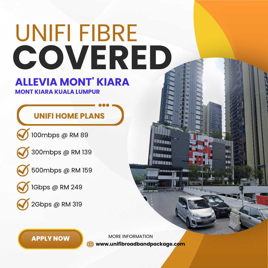 Unifi Home Fibre Now Available at Allevia Mont' Kiara: Complete Speed ...