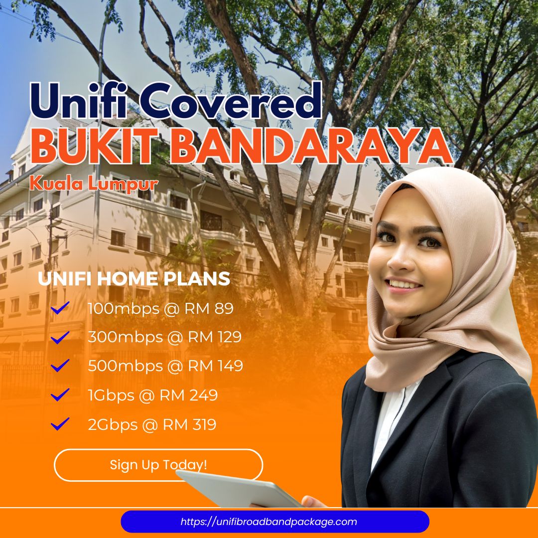 UniFi Home Fibre Now Available in Bukit Bandaraya Kuala Lumpur ...