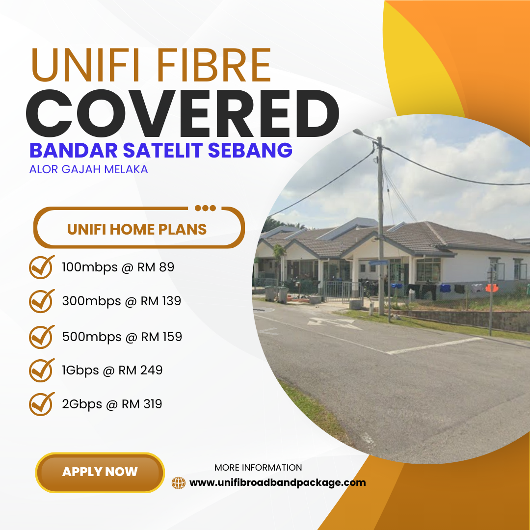 UniFi Home Fibre in Bandar Satelit Sebang Alor Gajah Melaka - Unifi ...