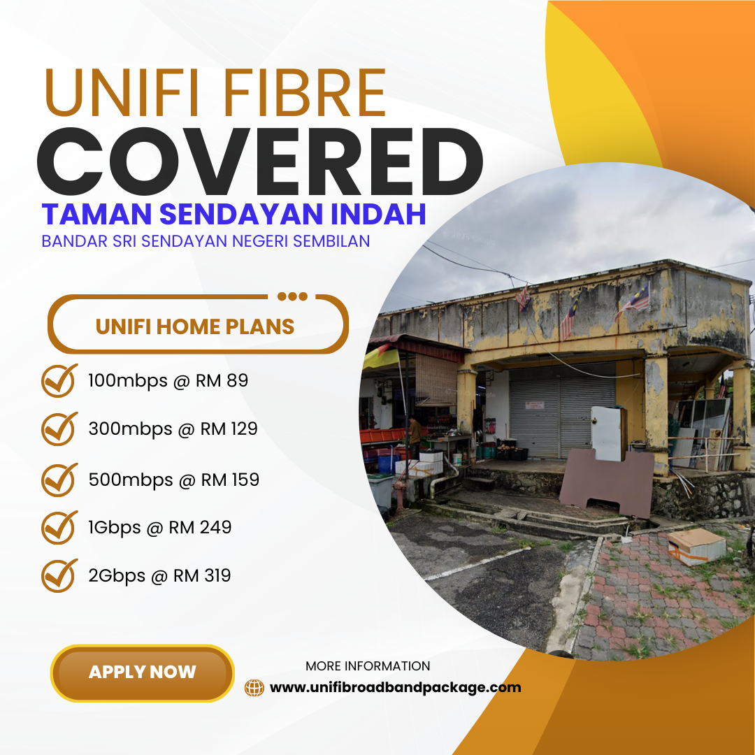 UniFi Home Fibre Now Available in Taman Sendayan Indah, Bandar Sri ...