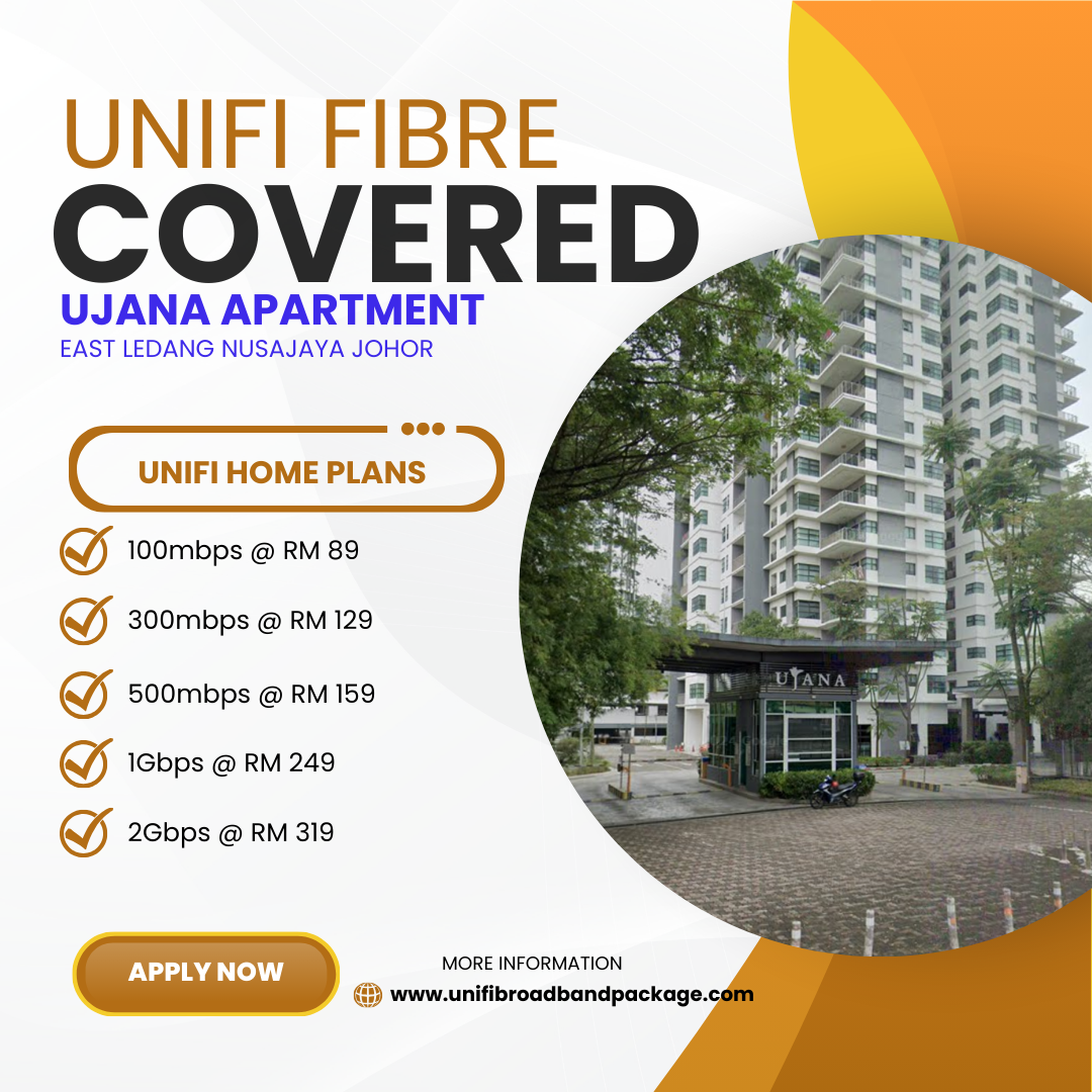 Unifi Home Fibre Now Available at Ujana Apartment East Ledang, Nusajaya ...